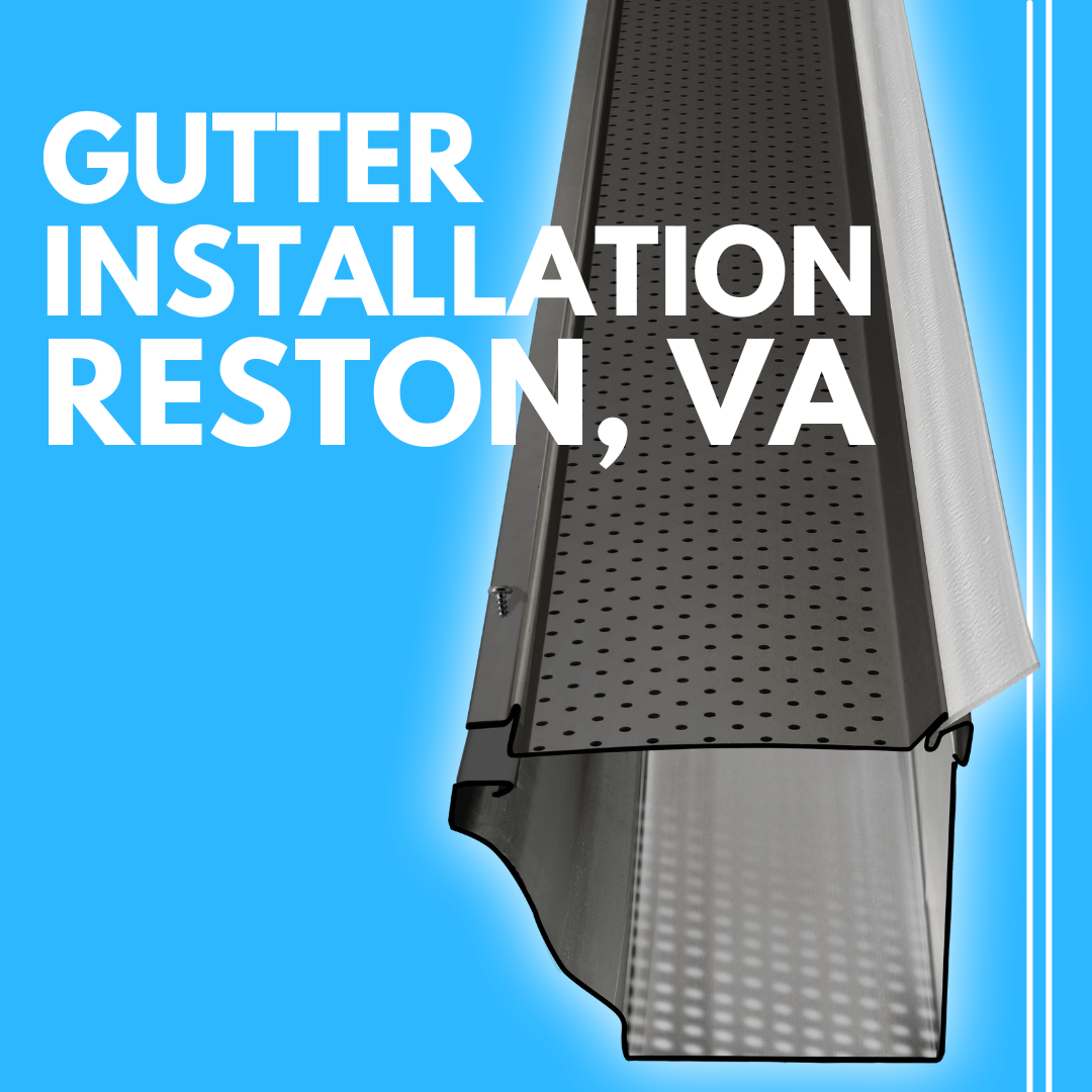Gutter Installation in Reston, VA - Veteran Owned & Operated
